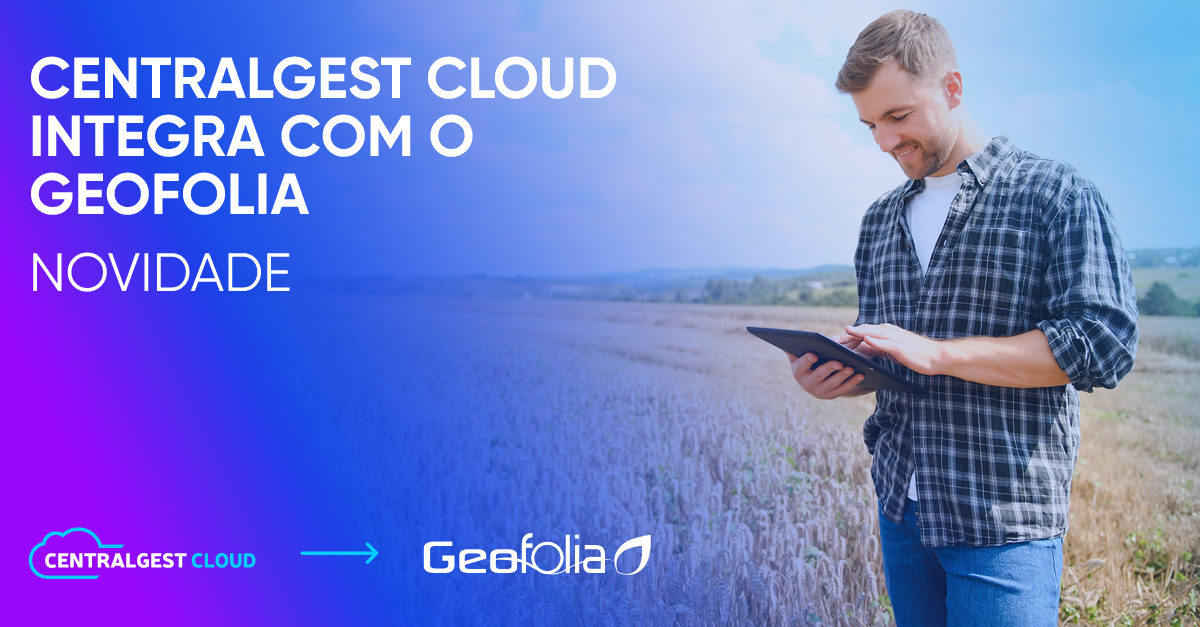 CentralGest Cloud integra com o Geofolia | Novidade | CentralGest Cloud