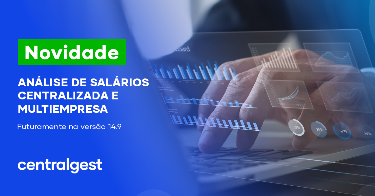 Novidade | Análise de Salários Centralizada e Multiempresa | CentralGest