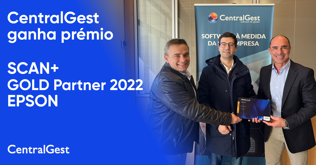 CentralGest ganha prémio SCAN + GOLD Partner 2022 EPSON | CentralGest Cloud
