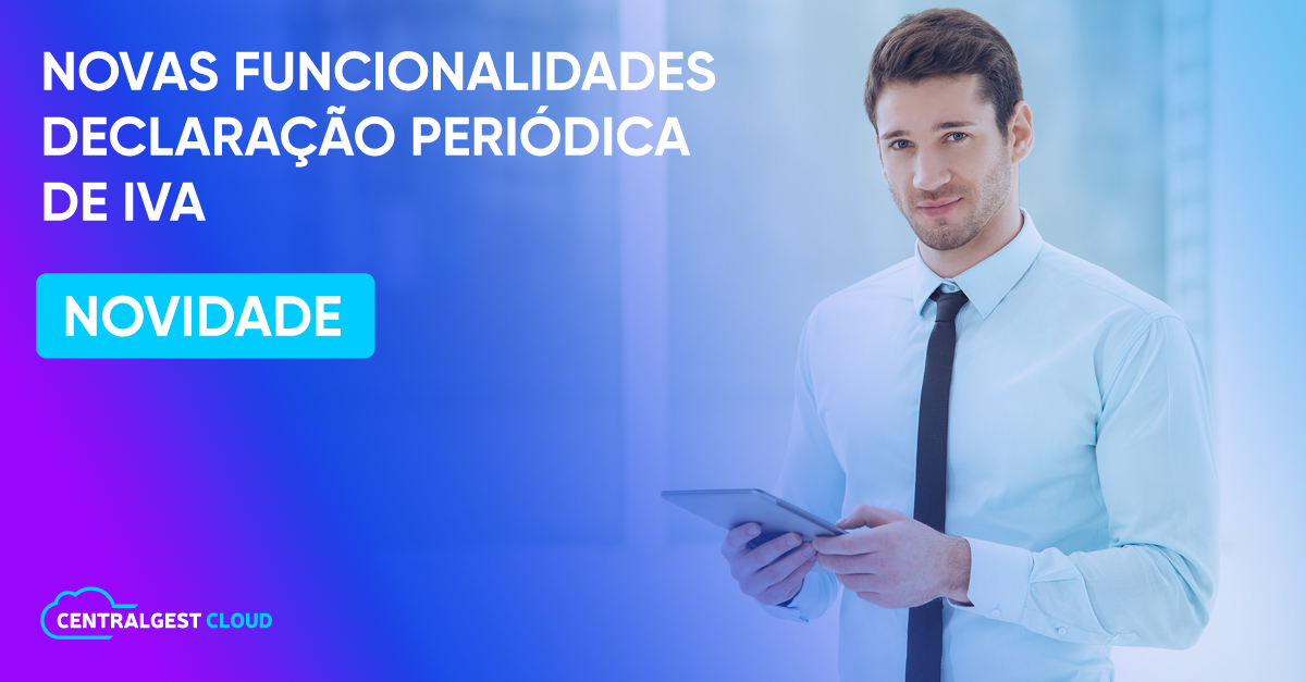 Novidade | Novas funcionalidades na Declaração Periódica de IVA ...