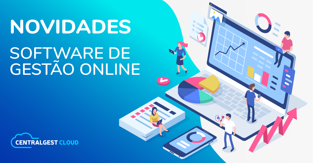 CentralGest Cloud | Novas funcionalidades no Software de Gestão Online | CentralGest Cloud
